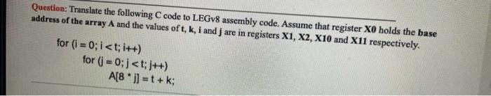 Solved Question: Translate the following C code to LEGv8 | Chegg.com