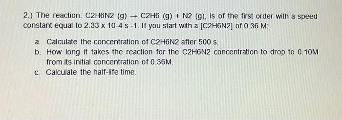 Solved - 2.) The reaction: C2H6N2 (9) + C2H6 (9) + N2 (9), | Chegg.com