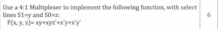 Solved Use a 4:1 ﻿Multiplexer to implement the following | Chegg.com