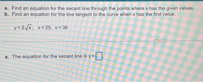 Solved a. Find an equation for the secant line through the | Chegg.com
