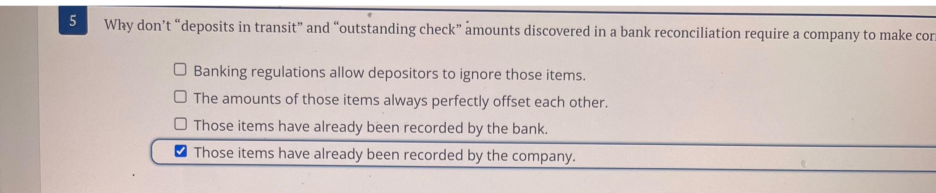 Solved 5 ﻿Why don't "deposits in transit" and "outstanding | Chegg.com