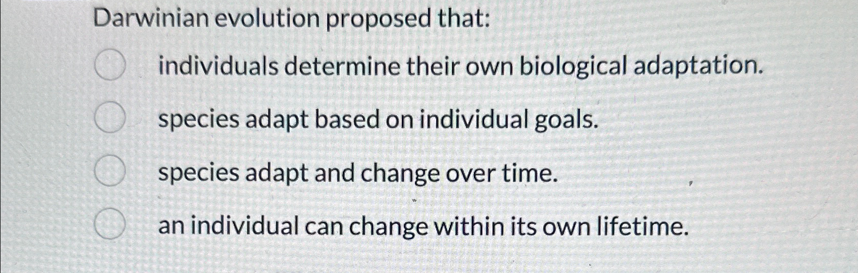 Solved Darwinian evolution proposed that:individuals | Chegg.com