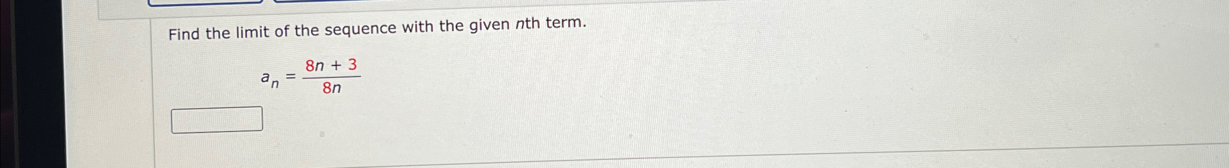Solved Find the limit of the sequence with the given nth | Chegg.com
