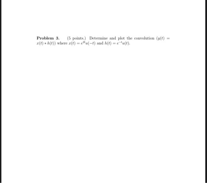 Solved Problem 3. (5 points.) Determine and plot the | Chegg.com