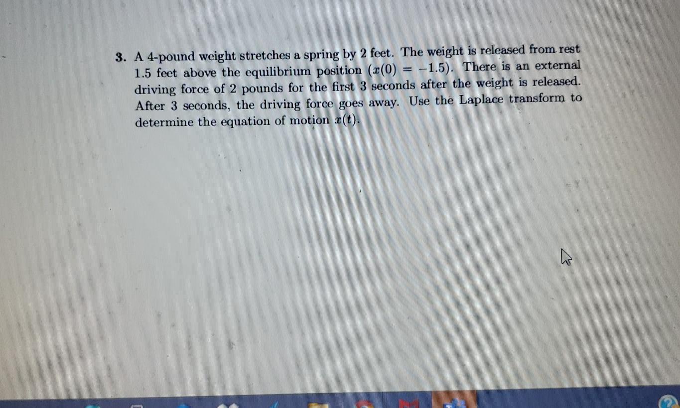 Solved 3. A 4-pound weight stretches a spring by 2 feet. The | Chegg.com
