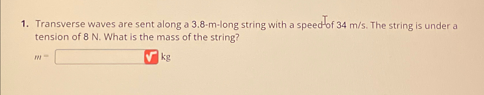 Solved Transverse waves are sent along a 3.8-m-long string | Chegg.com