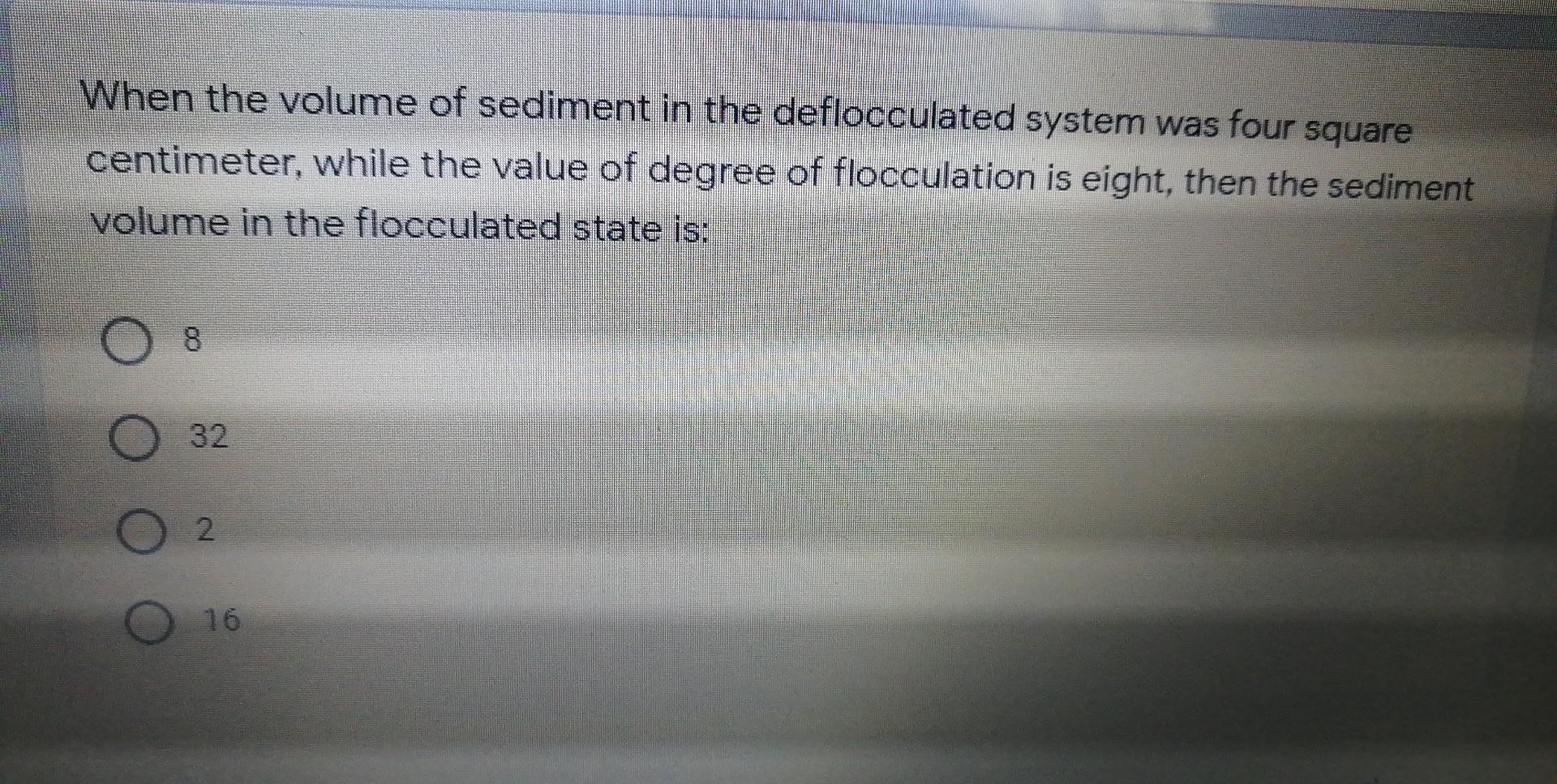 Solved When the volume of sediment in the deflocculated | Chegg.com