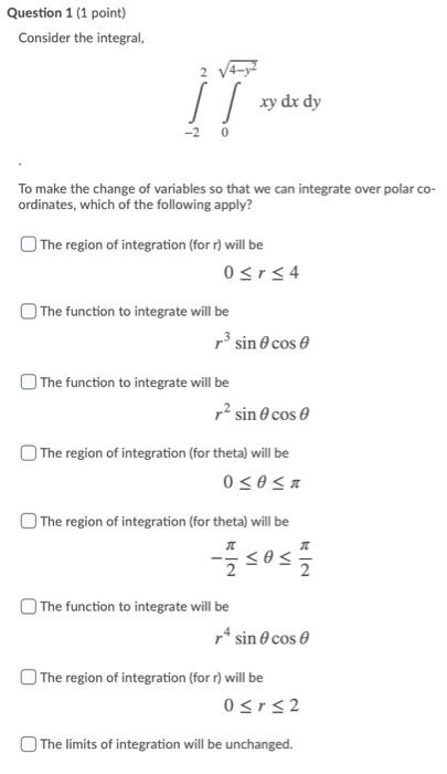Solved Question 1 (1 point) Consider the integral, | xy dx | Chegg.com