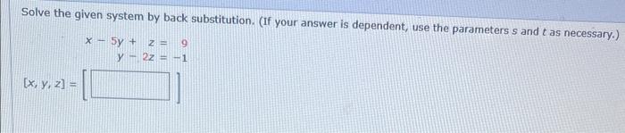 Solved Solve the given system by back substitution. (If your | Chegg.com