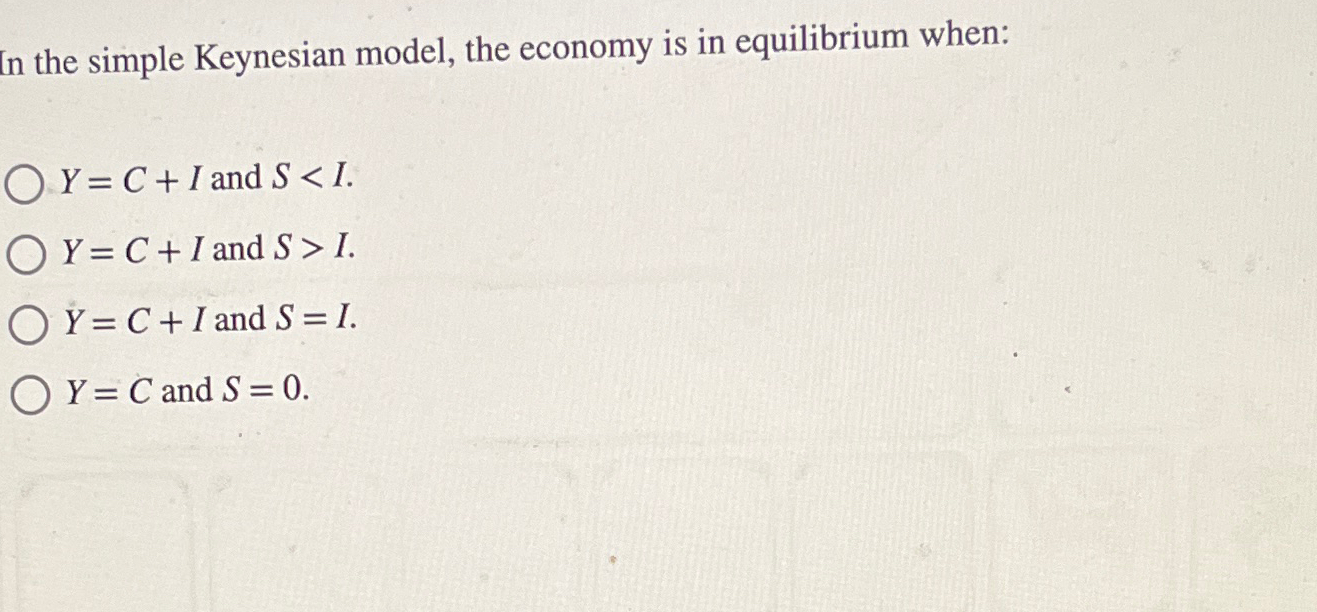 Solved In the simple Keynesian model, the economy is in | Chegg.com