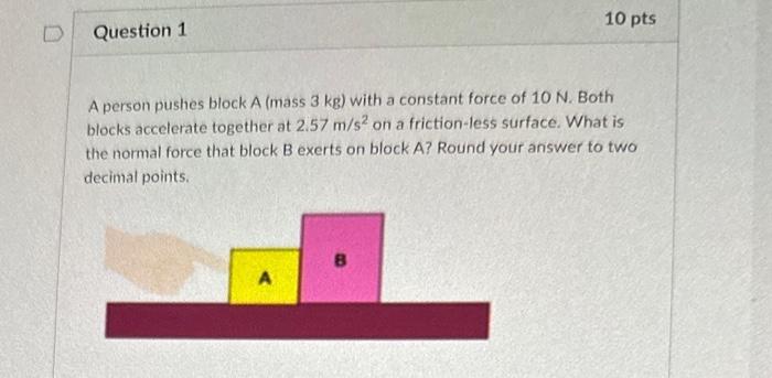 Solved A person pushes block A (mass 3 kg ) with a constant | Chegg.com