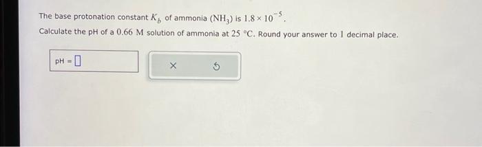 [Solved]: The base protonation constant Kb of ammonia (NH3)