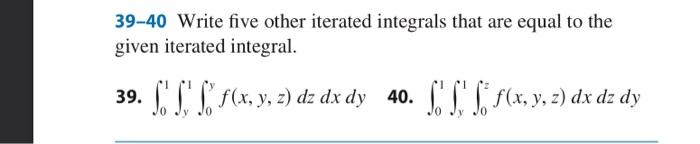 Solved 39-40 Write five other iterated integrals that are | Chegg.com