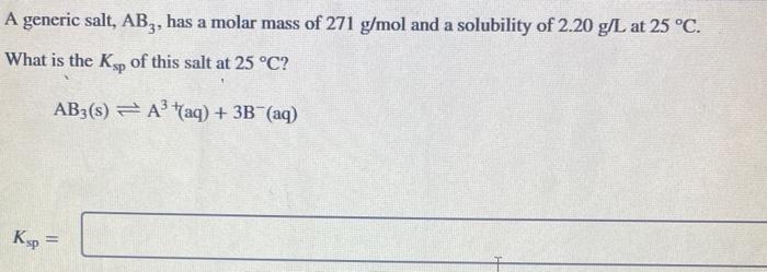 Solved A generic salt, AB3, has a molar mass of 271 g/mol | Chegg.com