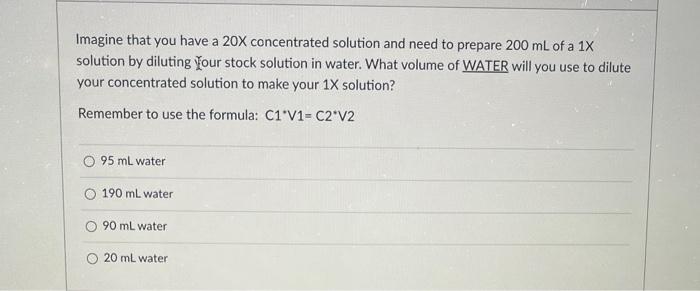 Solved Imagine that you have a 20X concentrated solution and | Chegg.com