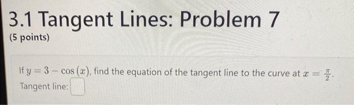 Solved 3.1 Tangent Lines: Problem 5 (5 points) Let f(6)=7 | Chegg.com