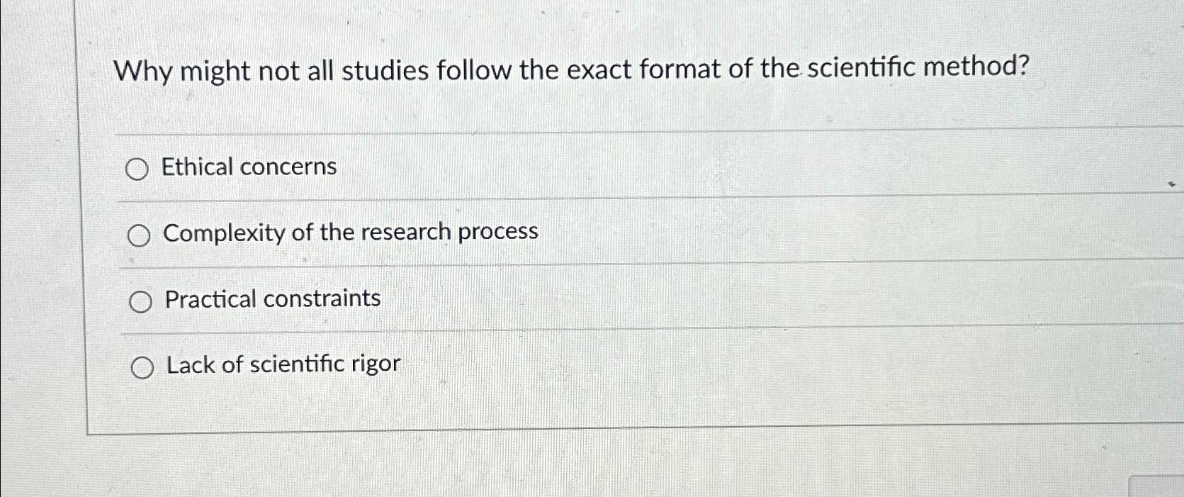 Solved Why might not all studies follow the exact format of | Chegg.com
