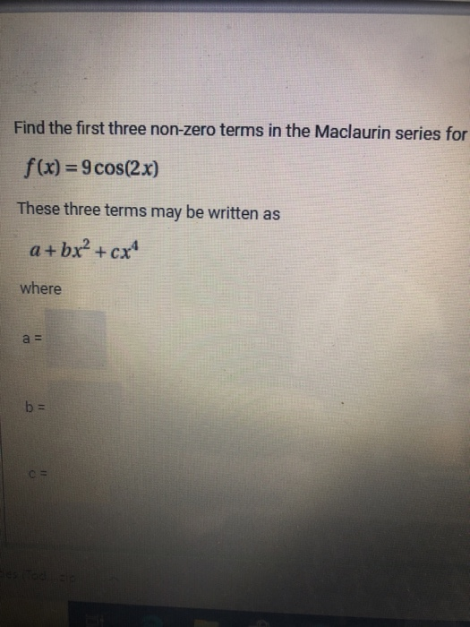 Solved Find the first three non-zero terms in the Maclaurin | Chegg.com
