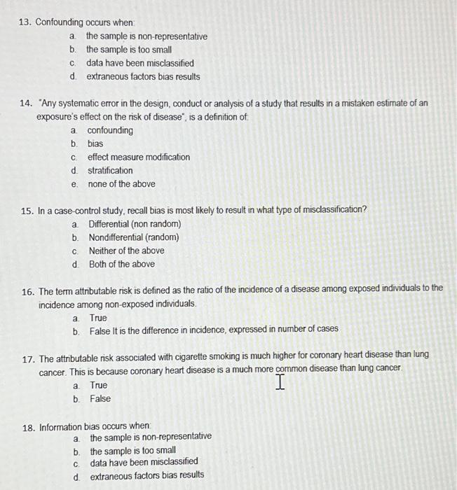 Solved 13. Confounding occurs when: a. the sample is | Chegg.com