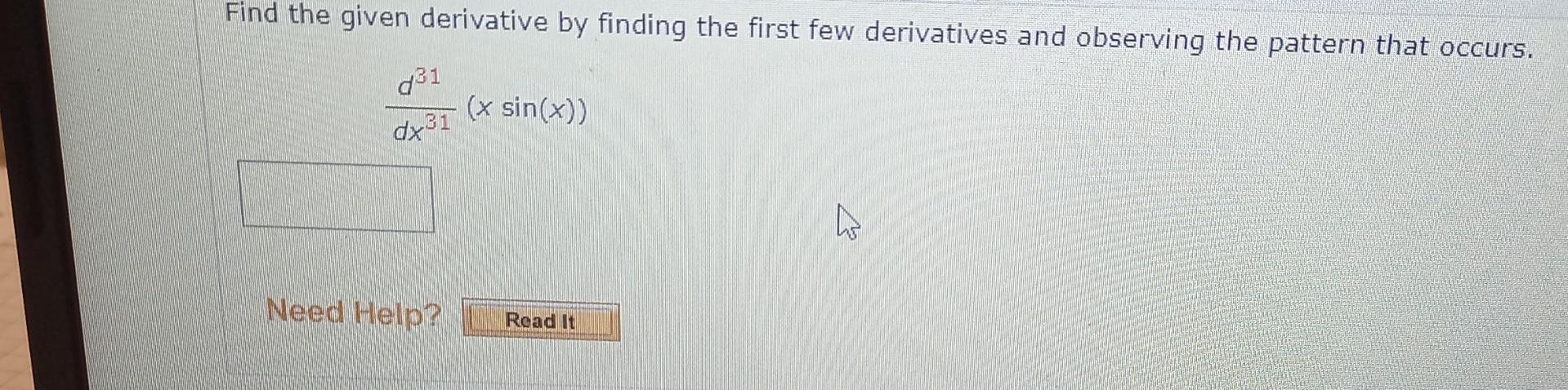 Solved Find the given derivative by finding the first few | Chegg.com
