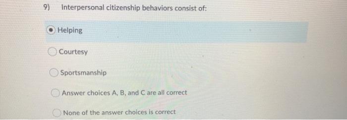Solved 9) Interpersonal citizenship behaviors consist of: | Chegg.com