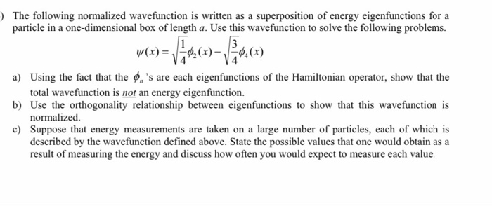 Solved The following normalized wavefunction is written as a | Chegg.com