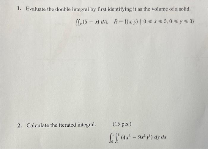 Solved 1. Evaluate the double integral by first identifying | Chegg.com