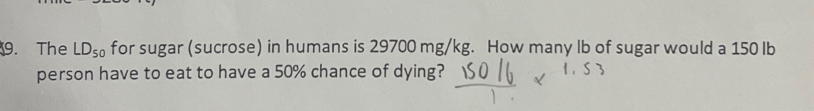 Solved The LD50 ﻿for sugar (sucrose) ﻿in humans is | Chegg.com