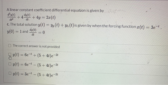 Solved + 4 dy(t) A linear constant coefficient differential | Chegg.com