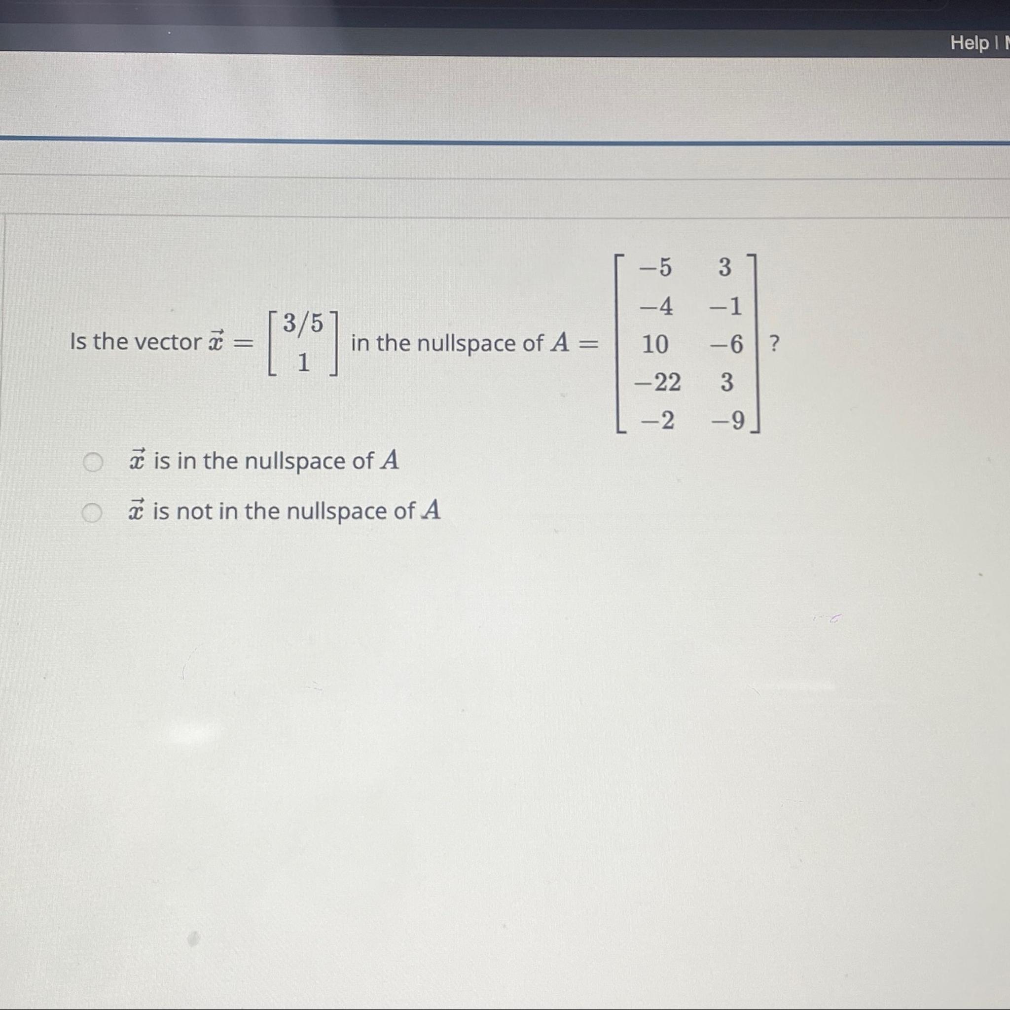 Solved Is the vector vec(x)=[351] ﻿in the nullspace of | Chegg.com