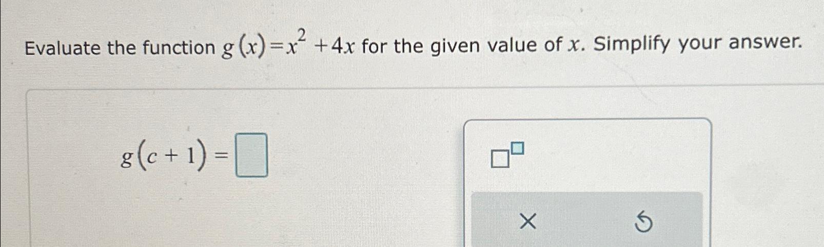 Solved Evaluate the function g(x)=x2+4x ﻿for the given value | Chegg.com