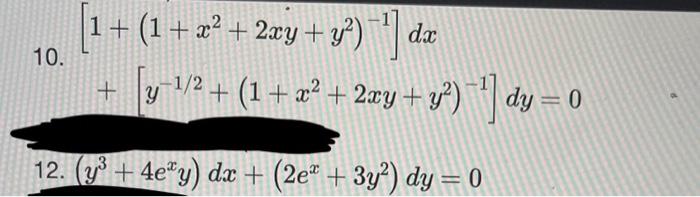 Solved 10. 1+(1+x2+2xy+y2)−1]dx+[y−1/2+(1+x2+2xy+y2)−1]dy=0 | Chegg.com