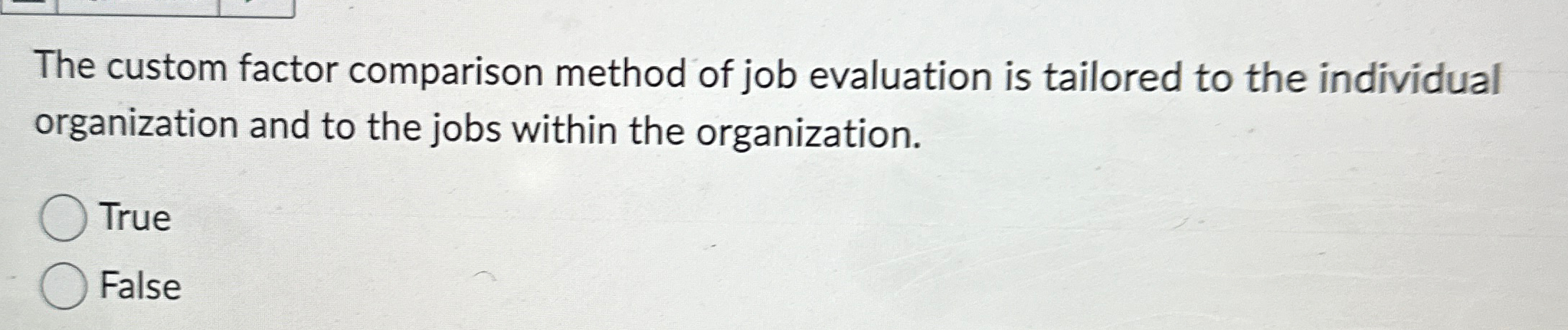 Solved The custom factor comparison method of job evaluation | Chegg.com