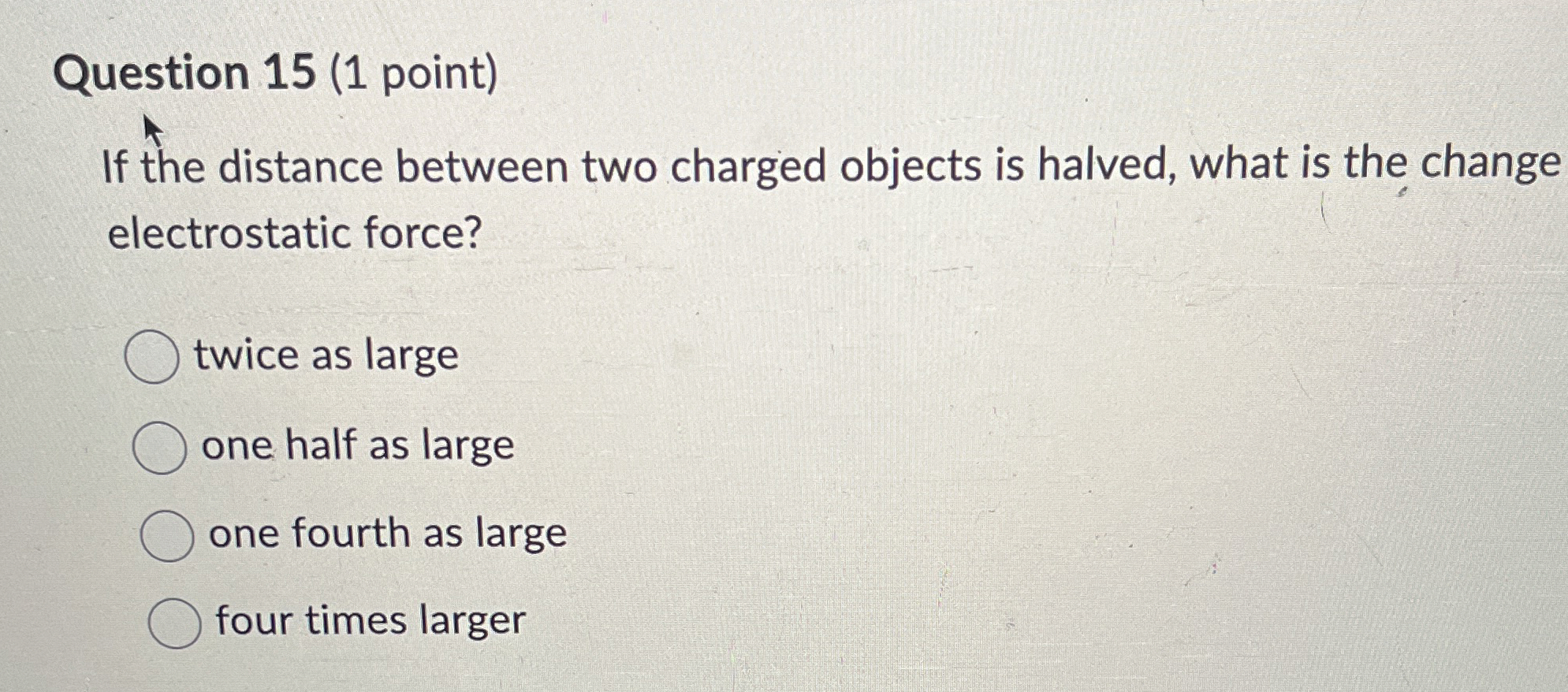 Solved Question 15 (1 ﻿point)If the distance between two | Chegg.com