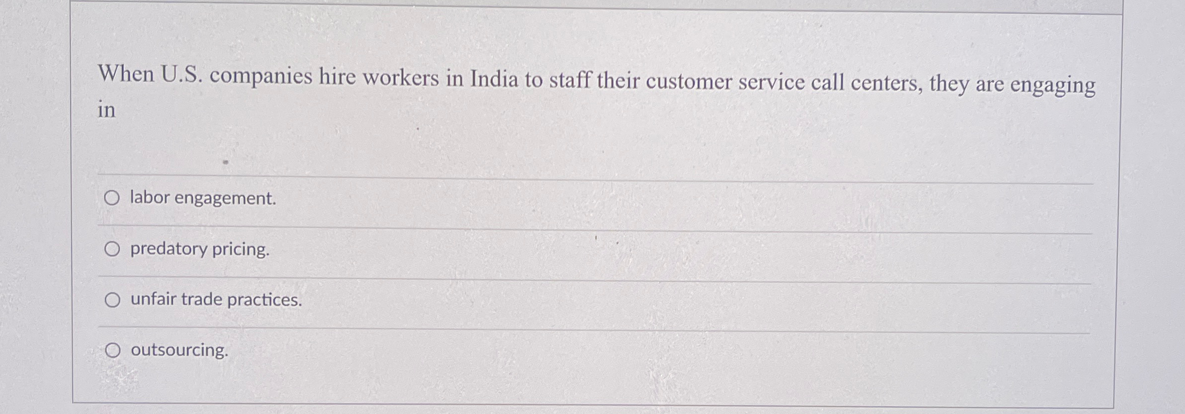 Solved When U.S. ﻿companies hire workers in India to staff | Chegg.com