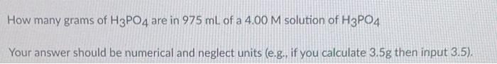 Solved How many grams of H3PO4 are in 975 mL of a 4.00 M | Chegg.com