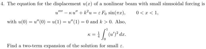 Solved The equation for the displacement u(x) of a nonlinear | Chegg.com Solved The equation for the displacement u(x) of a nonlinear | Chegg.com
