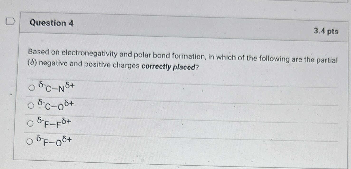 Solved Question 4Based on electronegativity and polar bond | Chegg.com