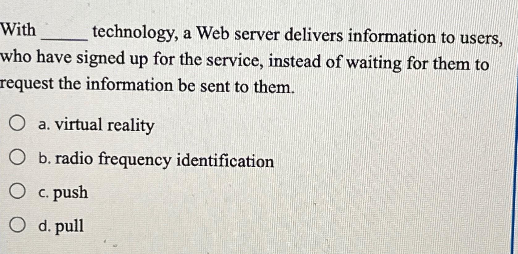 Solved With technology, a Web server delivers information to | Chegg.com