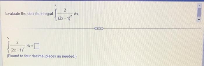 Solved Evaluate the definite integral ∫35(2x−1)22dx | Chegg.com