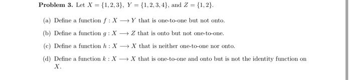 Solved Problem 3. Let X={1,2,3},Y={1,2,3,4}, and Z={1,2}. | Chegg.com