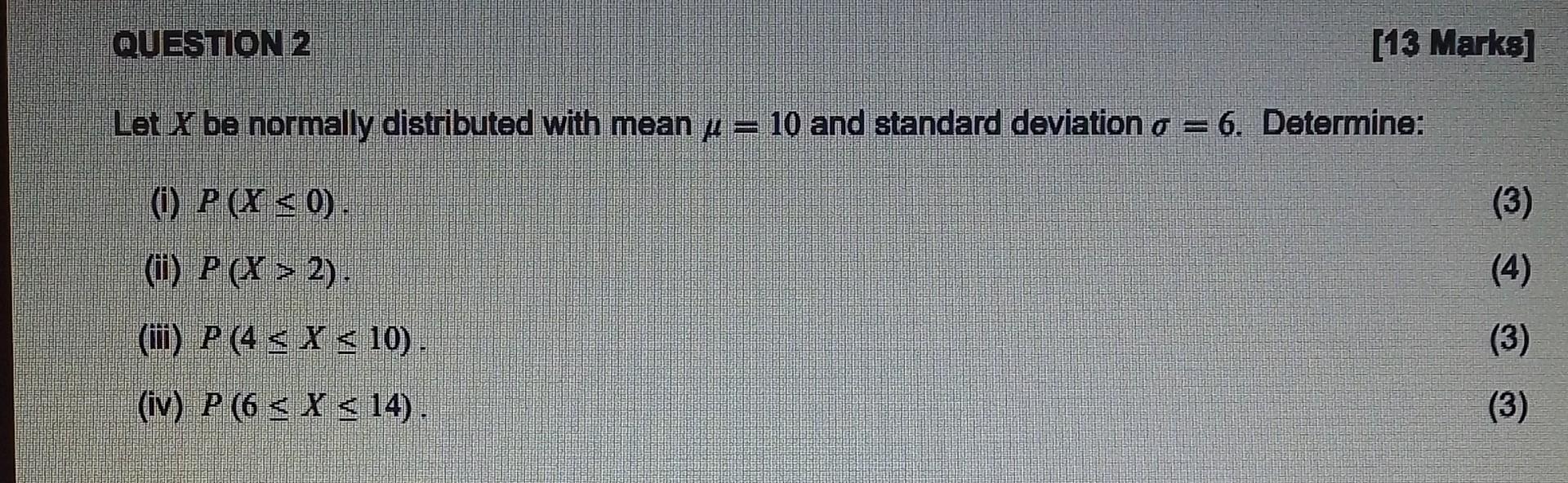 Solved Let X be normally distributed with mean μ=10 and | Chegg.com