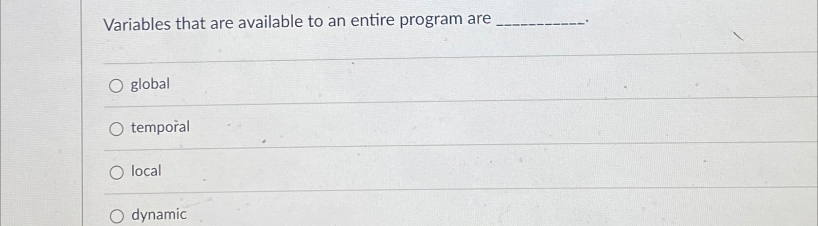 Solved Variables that are available to an entire program | Chegg.com