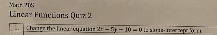 Solved Math 20S Linear Functions Quiz 2 Change the linear | Chegg.com