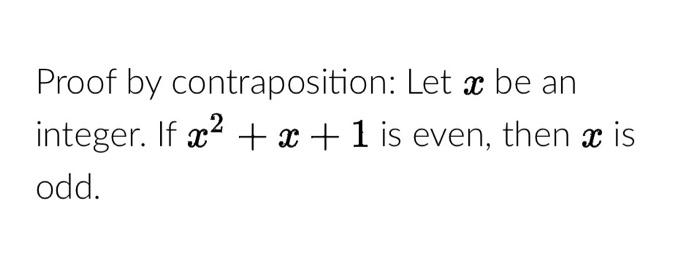 Solved Proof by contraposition: Let x be an integer. If | Chegg.com