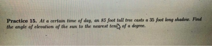 Solved Practice 15. At a certain time of day, an 85 foot | Chegg.com