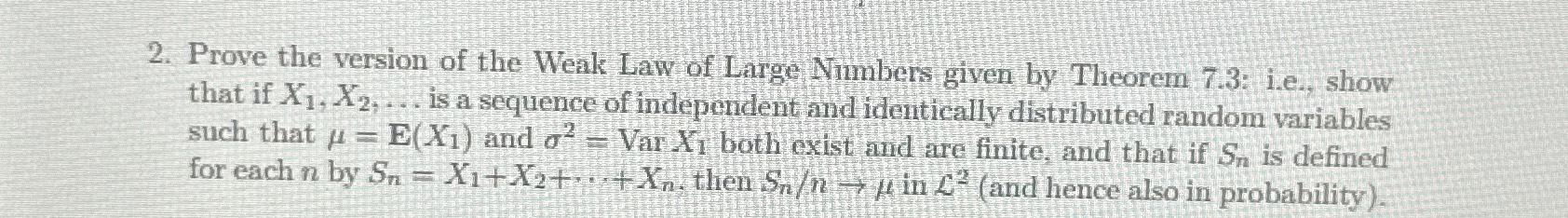 Solved Prove the version of the Weak Law of Large Nimbers | Chegg.com