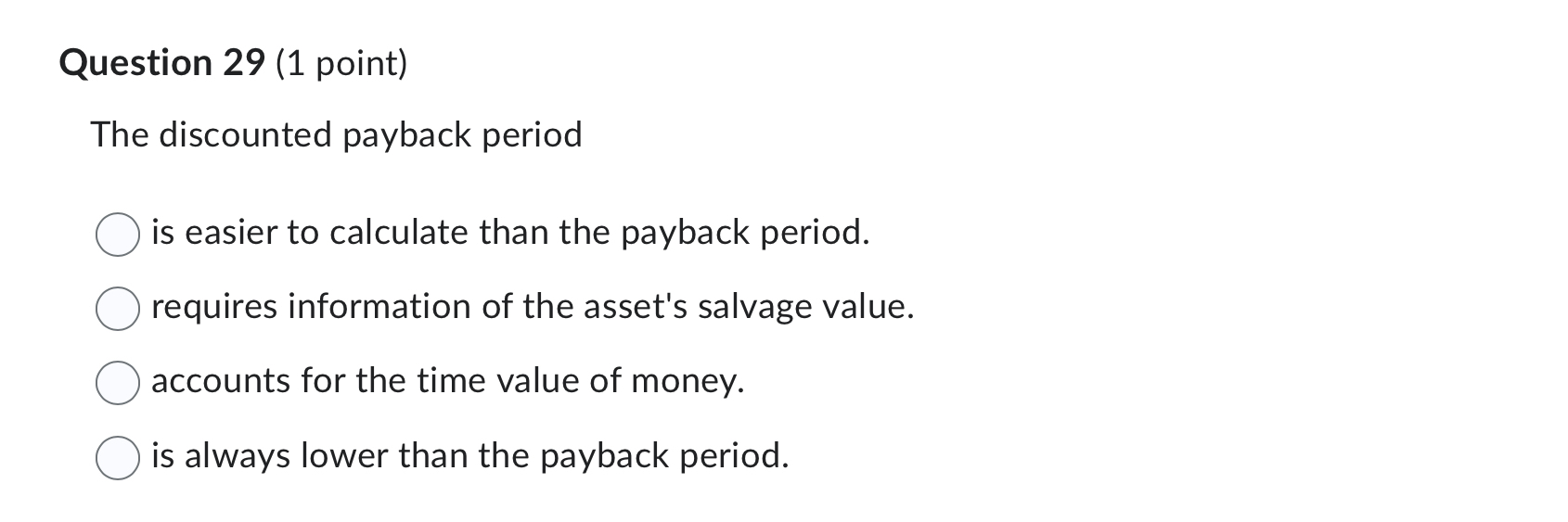 Solved Question 29 (1 ﻿point)The discounted payback periodis | Chegg.com