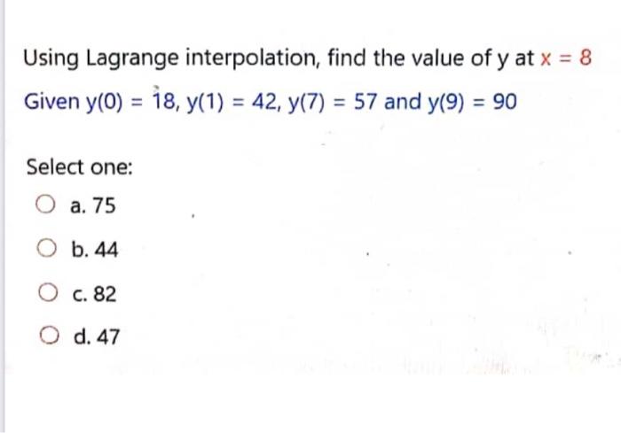 Solved Using Lagrange interpolation, find the value of y at | Chegg.com