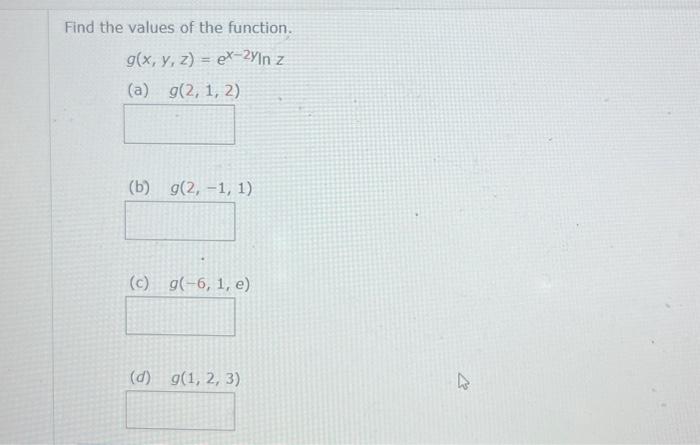 Solved Find the values of the function. g(x,y,z)=ex−2ylnz | Chegg.com